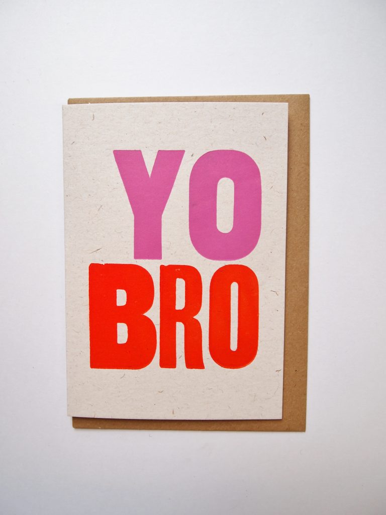 Yo Bro Card | Letterpress | The Smallprint Company