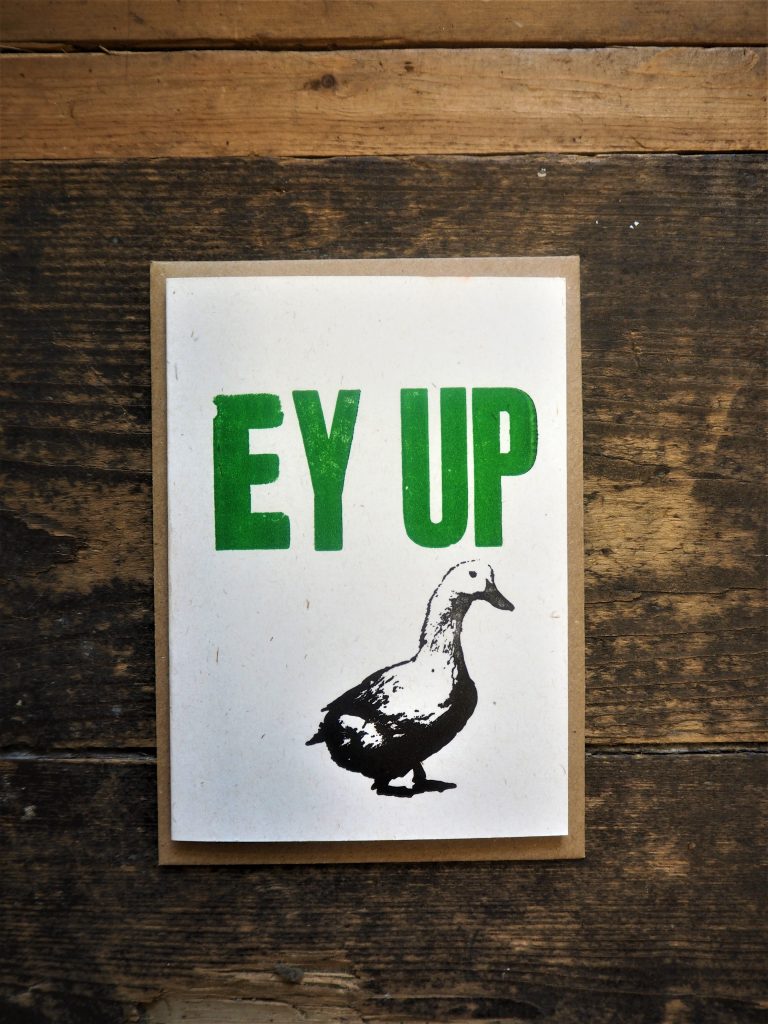 Ey Up Duck! Card | Letterpress | The Smallprint Company