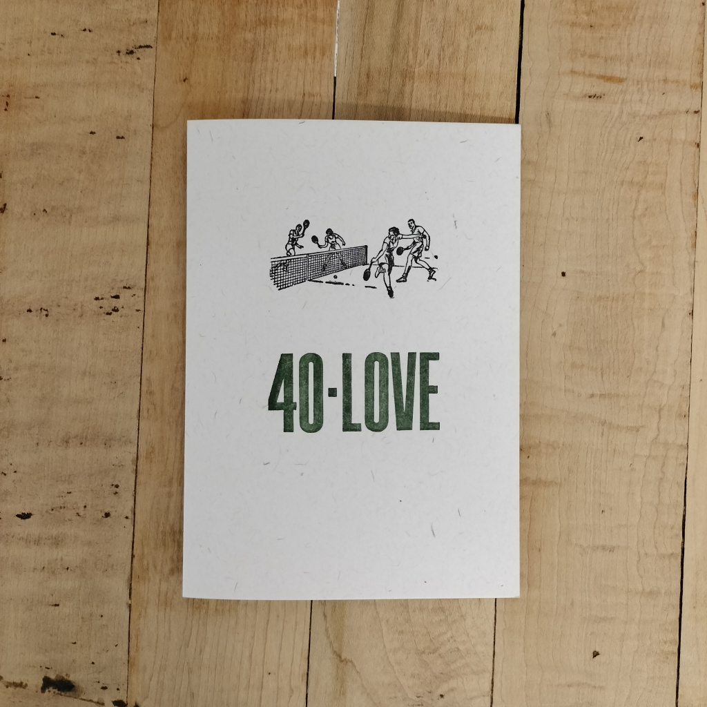 40 Love - Birthday Card | Letterpress | The Smallprint Company